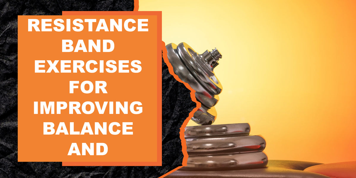 Resistance Band Exercises for Improving Balance and Stability | MAGMA ...