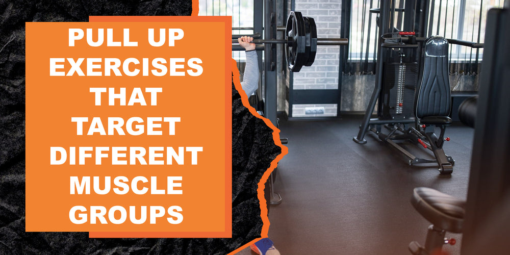 Pull Up Exercises That Target Different Muscle Groups | MAGMA Fitness