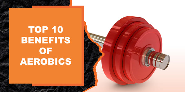 Top 10 Benefits of Aerobics | MAGMA Fitness