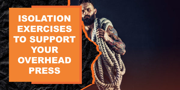 Isolation Exercises to Supplement Your Overhead Press Training | MAGMA ...