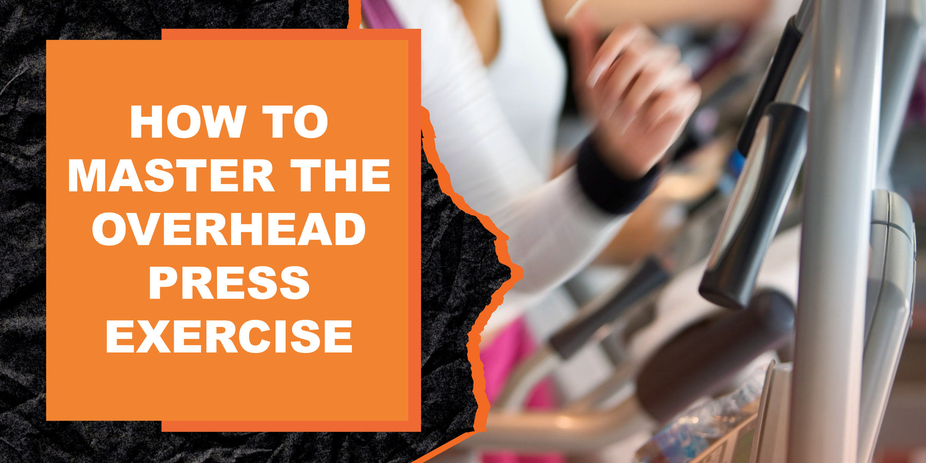 How to Master the Overhead Press Exercise | MAGMA Fitness