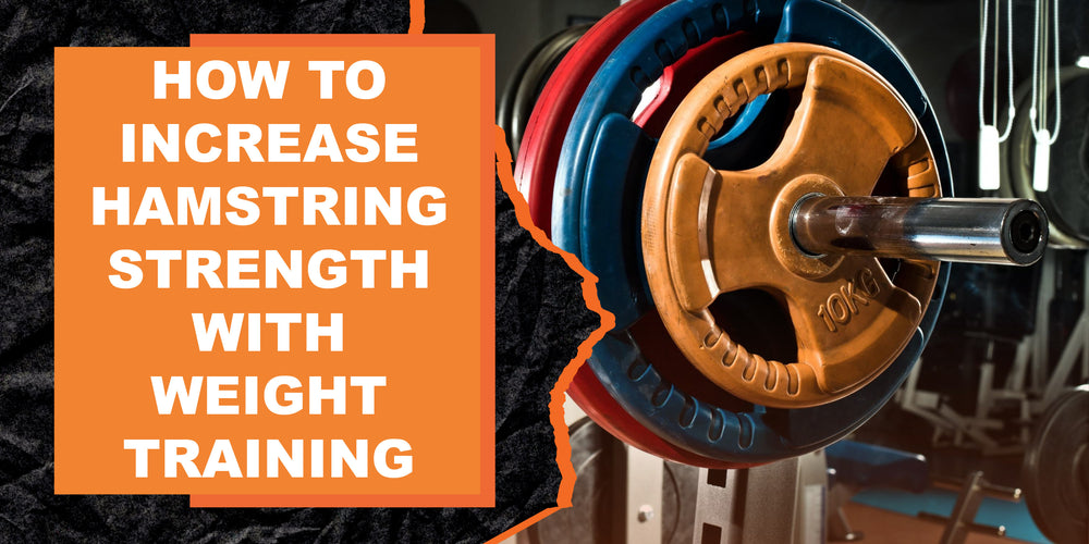 How to Increase Hamstring Strength with Weight Training | MAGMA Fitness