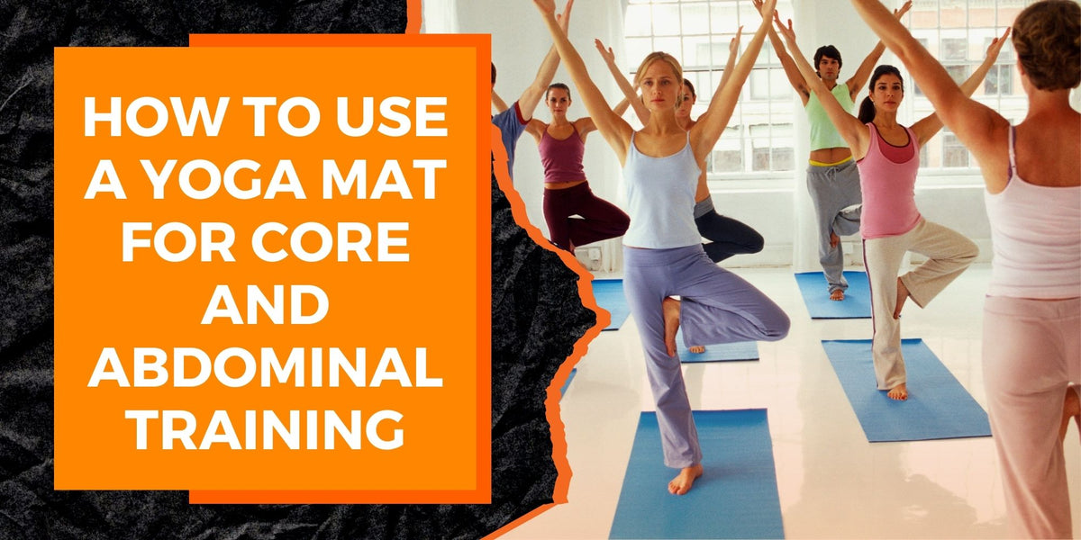 How to Use a Yoga Mat for Core and Abdominal Training | MAGMA Fitness