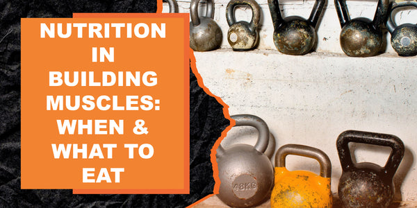 The Role of Nutrition in Building Muscle: What to Eat and When to Eat ...