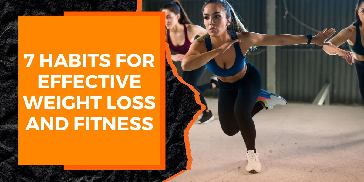7 Habits for Effective Weight Loss and Fitness | MAGMA Fitness