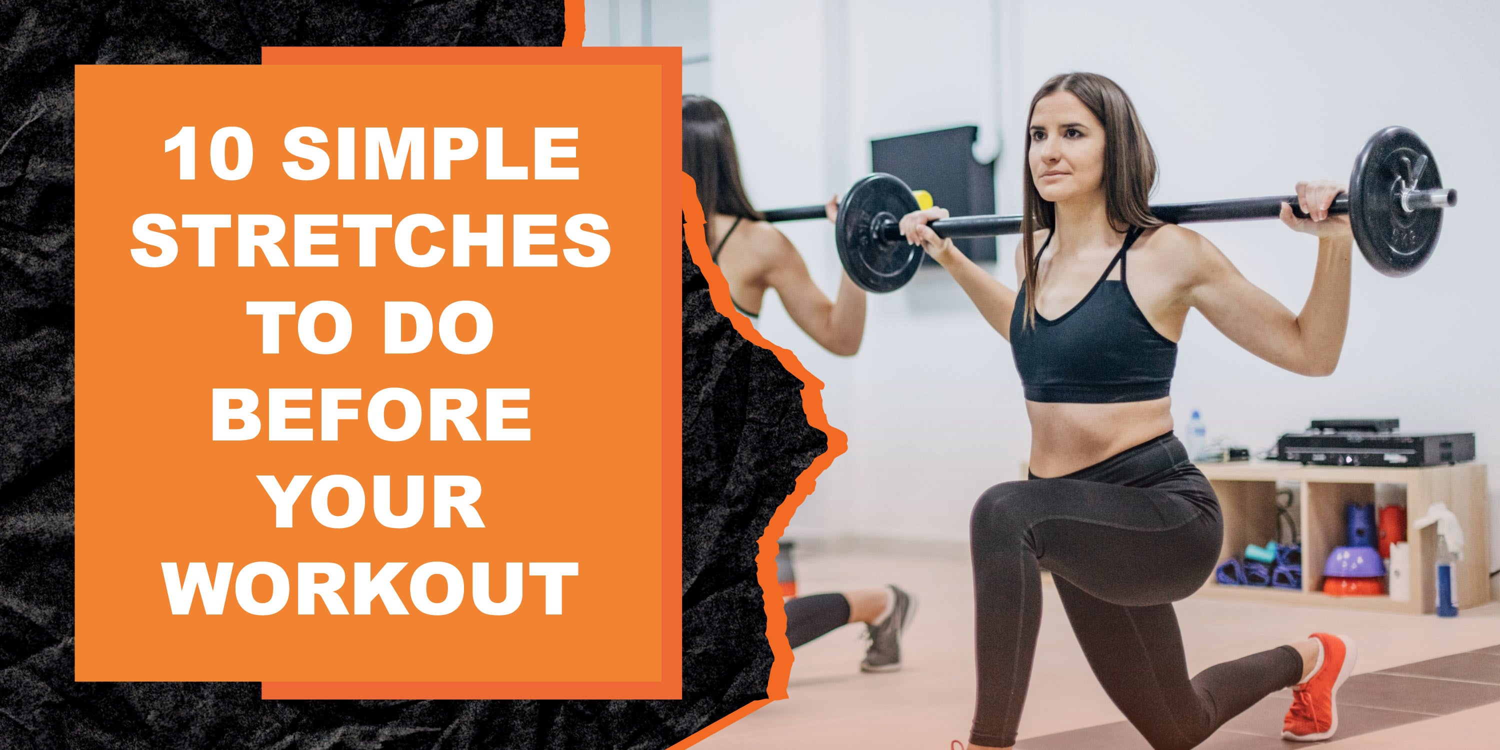 10 Simple Stretches to Do Before Your Workout | MAGMA Fitness