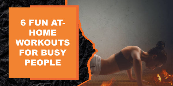 6 Fun At-Home Workouts for Busy People | MAGMA Fitness