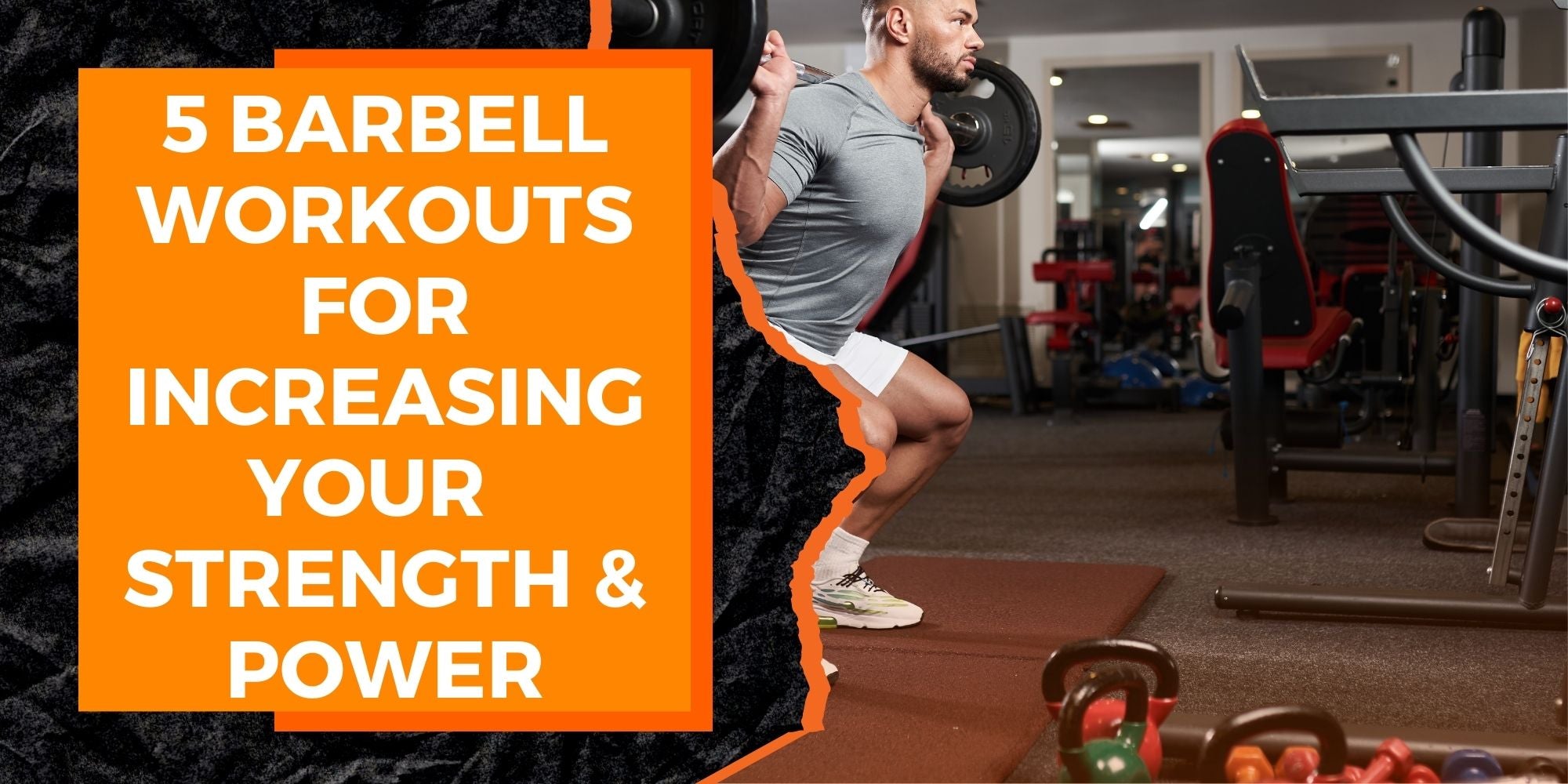 5 Barbell Workouts for Increasing Your Overall Strength and Power ...