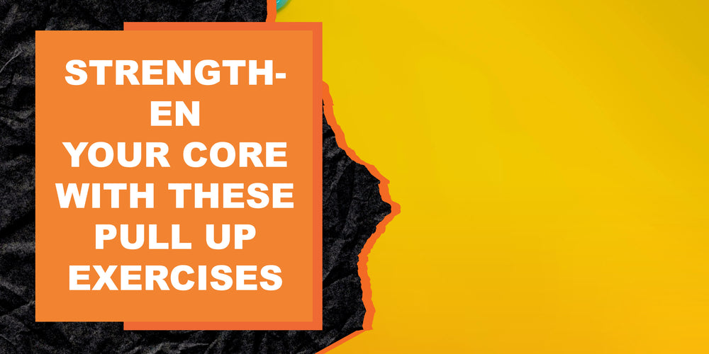 Strengthen Your Core With These Pull Up Exercises | MAGMA Fitness