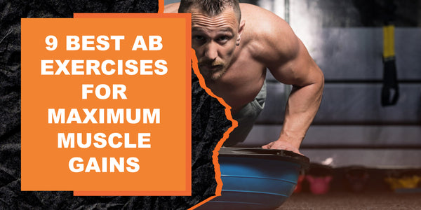 9 Best Ab Exercises for Maximum Muscle Gains | MAGMA Fitness